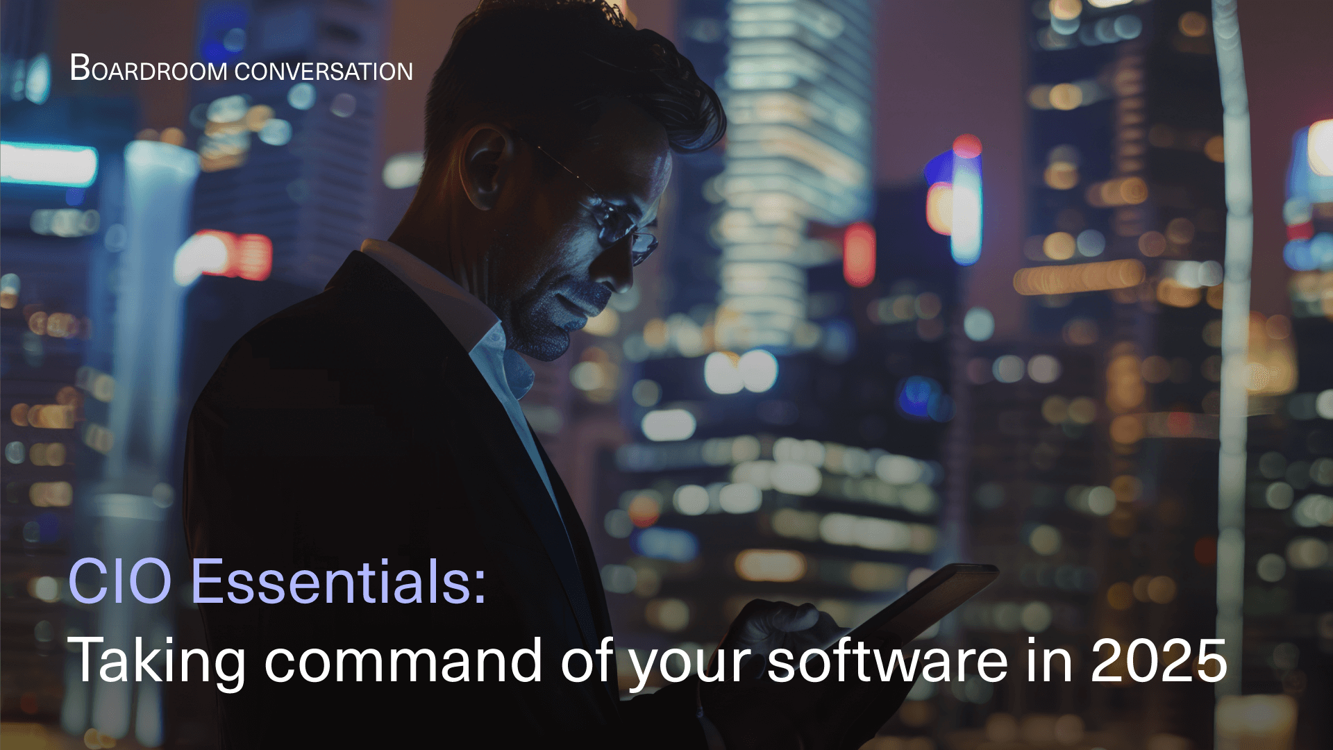 CIO Essentials: Taking command of your software - Webinar